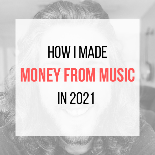 How I Made Money From Music in 2021 - Musician With A Day Job